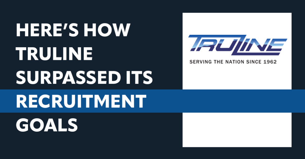 Here’s how Truline surpassed its recruitment goals | TruckRight