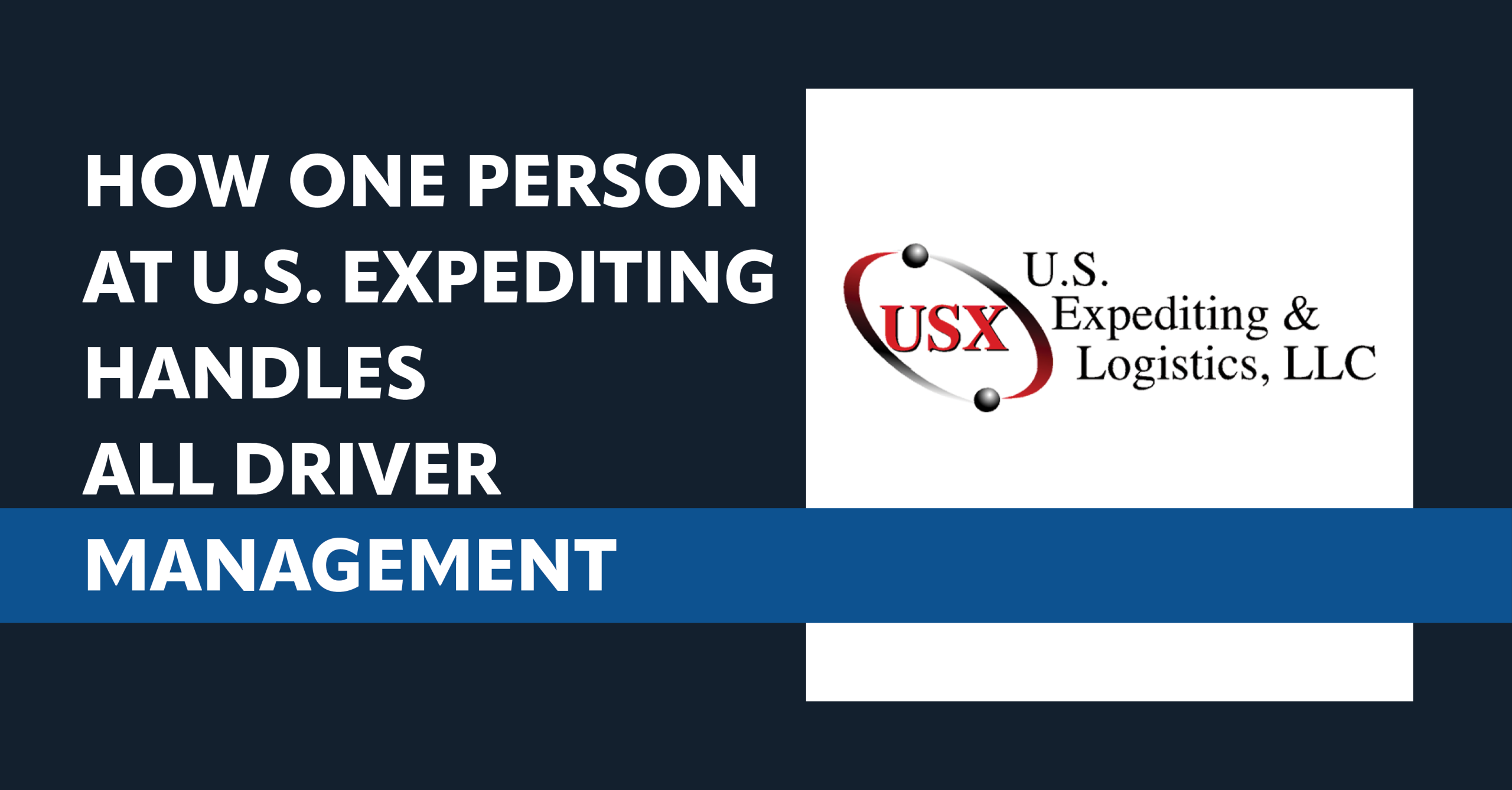 How one person at U.S. Expediting handles all driver management ...